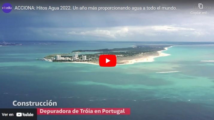 Vídeo Acciona: Hitos Agua 2022, un año más proporcionando agua a todo ...