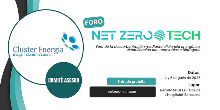 El Clúster de Energía del País Vasco se ha incorporado al Comité Asesor de Net Zero Tech 2025 ...